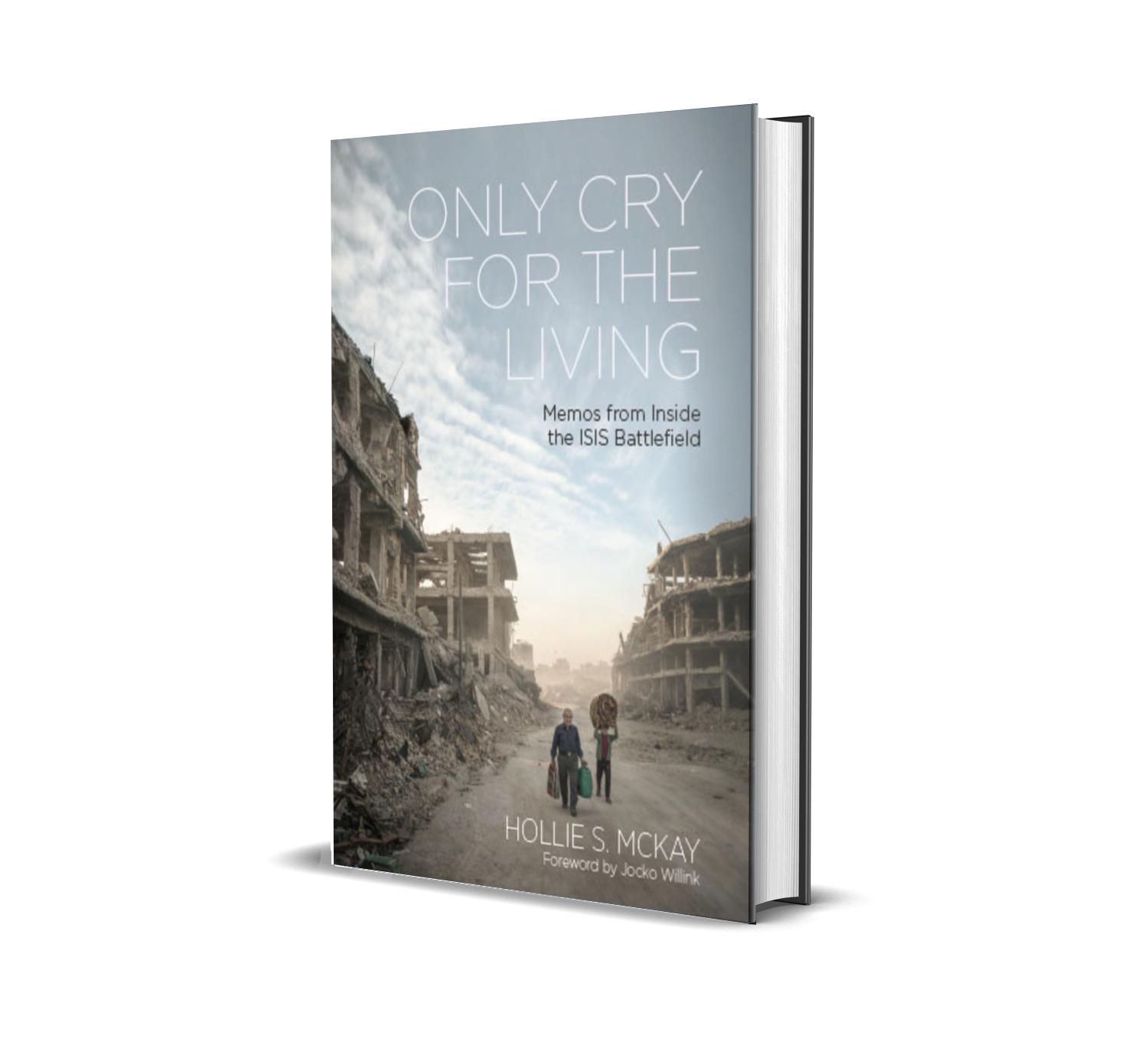 Only Cry for the Living – Hollie McKay
